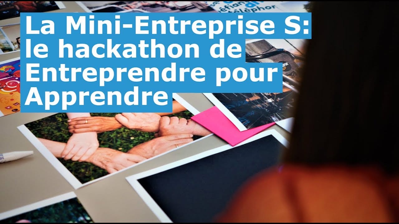 Reportage - La Mini-Entreprise S, le hackathon de Entreprendre pour ...